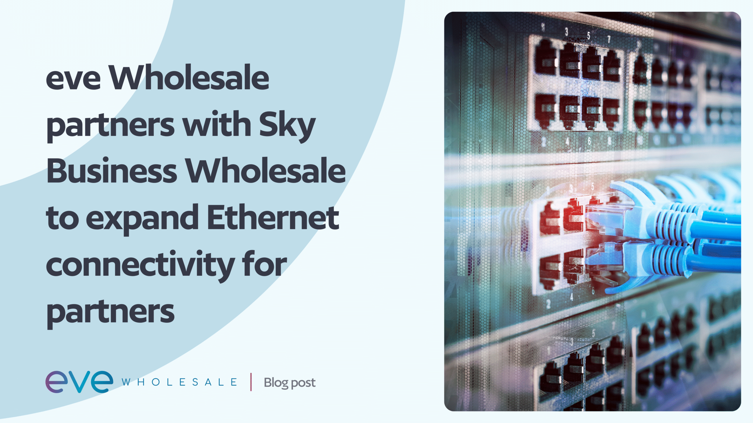 eve Wholesale partners with Sky Business Wholesale to expand Ethernet connectivity for partners ...